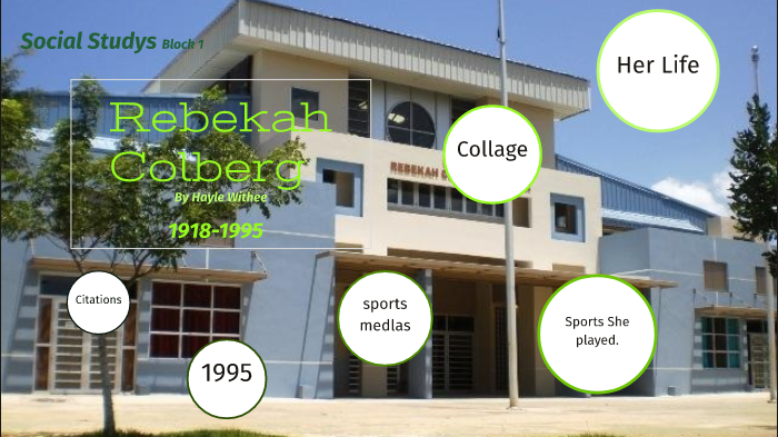 Rebekah Colberg - Social Studys - Hayle Withee by Hayle Withee on Prezi