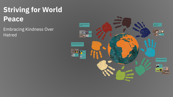 Striving for World Peace by Zakiyah Brown on Prezi