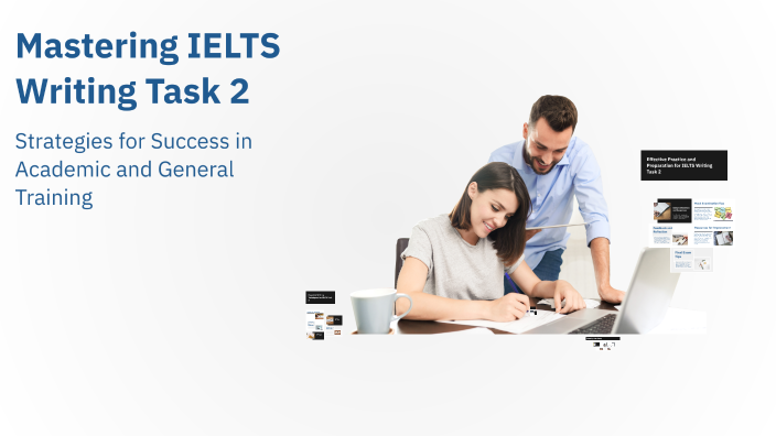 Mastering IELTS Writing Task 2 by IELTS Plus on Prezi