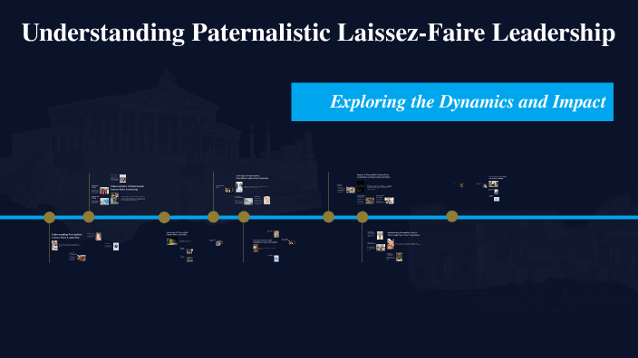 Understanding Paternalistic Laissez-Faire Leadership by saya nahro on Prezi