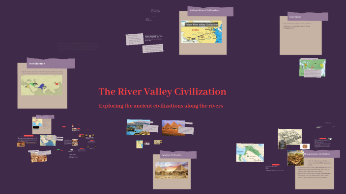 The River Valley Civilization by Lester Cramer on Prezi