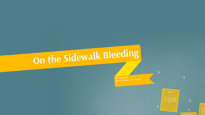 On the Sidewalk Bleeding by Seth Allen on Prezi