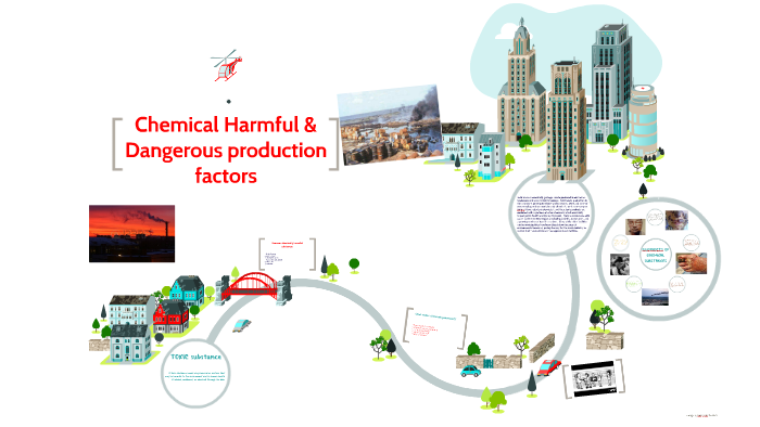 Chemical Harmful & Dangerous production factors by Vidit Daki on Prezi