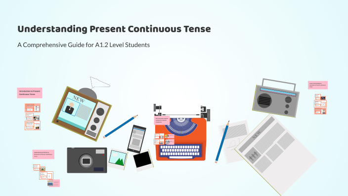 Understanding Present Continuous Tense by Andrea Mendieta on Prezi