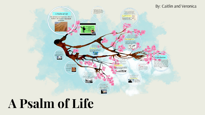 A Psalm of Life by caitlin lowe on Prezi