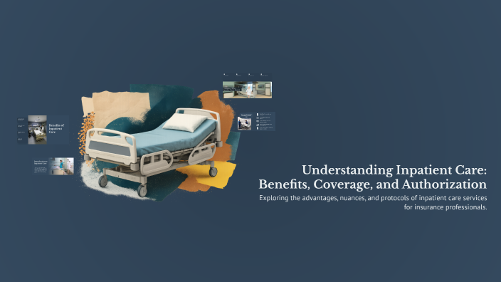 Understanding Inpatient Care: Benefits, Coverage, and Authorization by ...