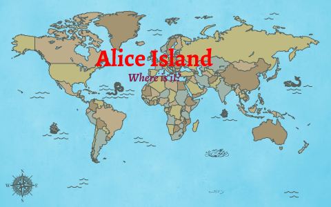 Alice Island by Lennon Sackela on Prezi