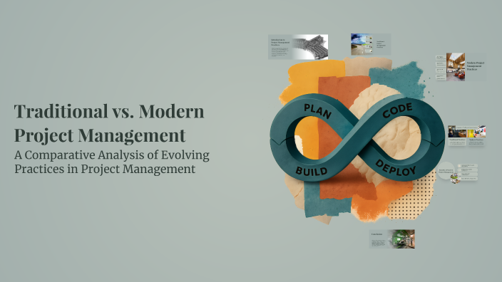 Traditional vs. Modern Project Management by Nissaa Pandey on Prezi