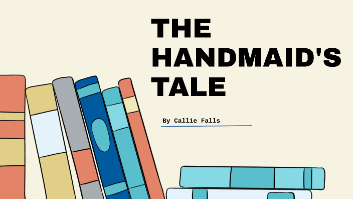Handmaids tale presentation by Callie Falls on Prezi