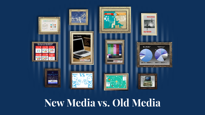 New Media vs. Old Media by Kaleigh Greenish on Prezi