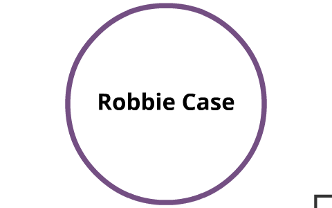Robbie Case by laura dayanne on Prezi