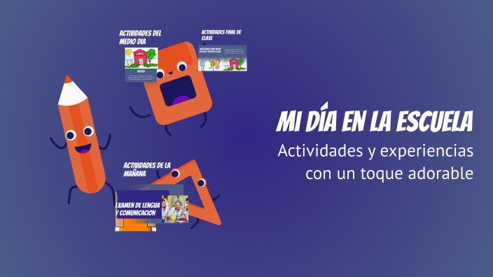 Mi Día en la Escuela by dann onino on Prezi