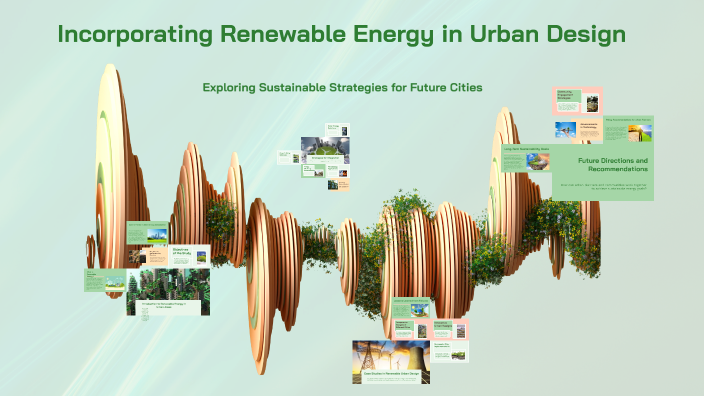 Incorporating Renewable Energy in Urban Design by anouar nounou on Prezi