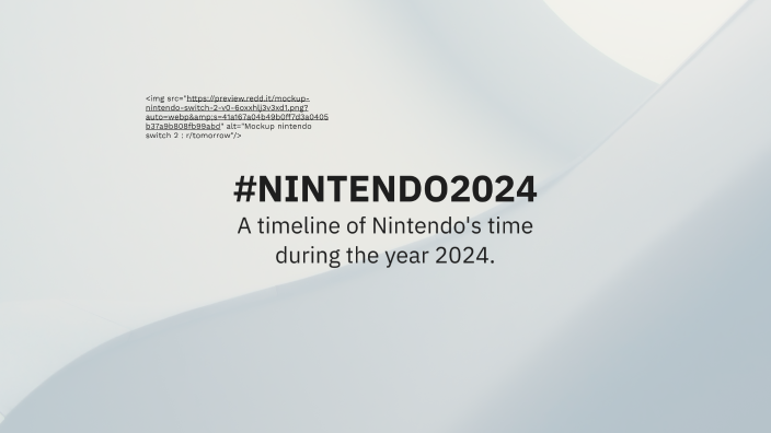 Nintendo Timeline Throughout 2024 by Billty Nguyen on Prezi