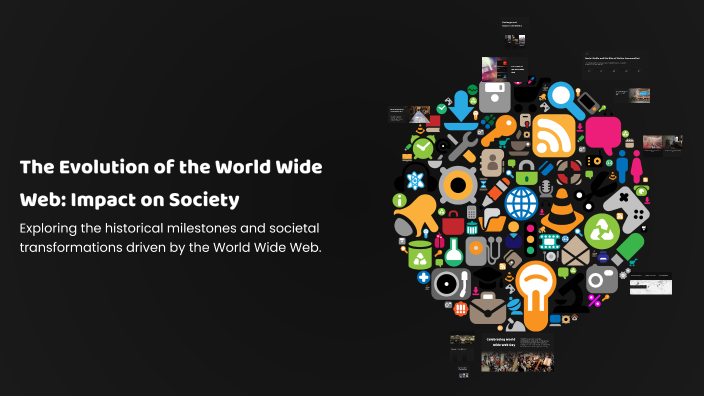 The Evolution of the World Wide Web: Impact on Society by Rayna Chavez ...