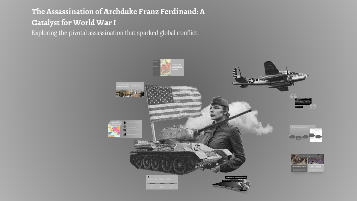 The Assassination of Archduke Franz Ferdinand: A Catalyst for World War ...