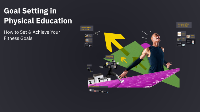 Goal Setting in Physical Education by Daniel Paquette on Prezi
