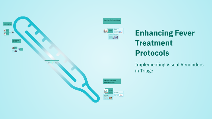 Enhancing Fever Treatment Protocols by jen dunlavy on Prezi