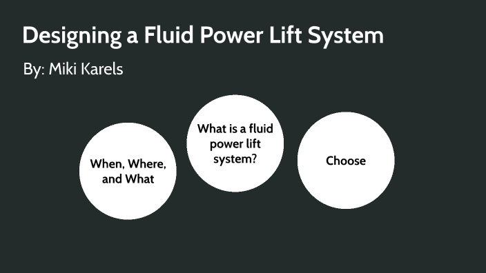 Designing a Fluid Power Lift System by Mikinsey Karels on Prezi