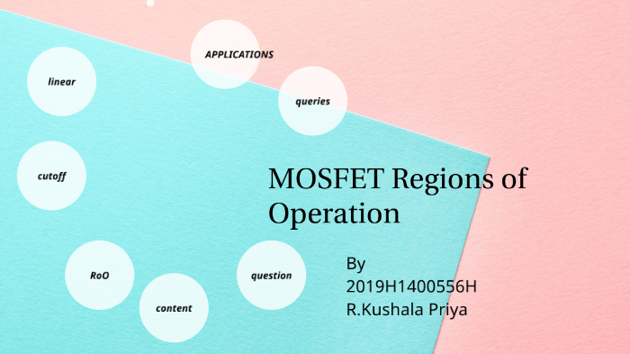 MOSFET Regions of Operation by KushalaPriya Reddeppagari on Prezi