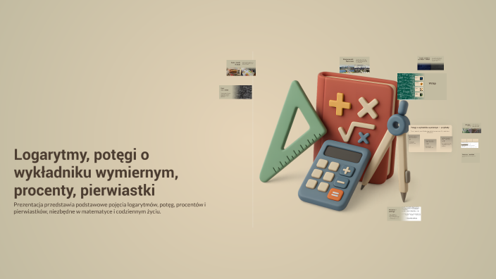 Logarytmy, potęgi o wykładniku wymiernym, procenty, pierwiastki by PCsva on Prezi