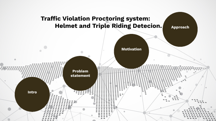 Traffic Violation Proctoring System Helmet And Tripple Riding Detection By Dubbula Nikhil On Prezi