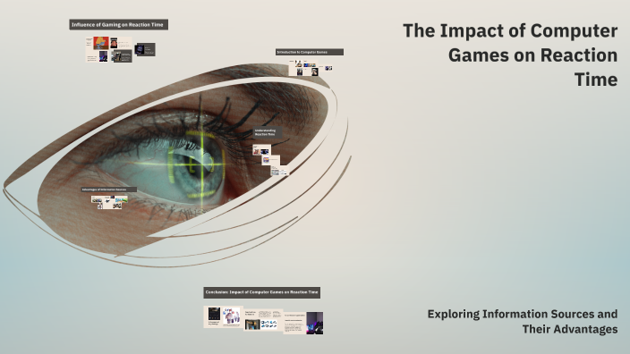 The Impact of Computer Games on Reaction Time by Vika_JQ on Prezi