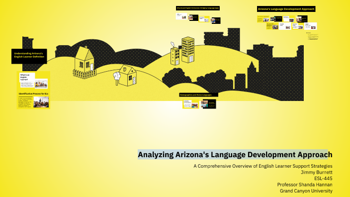 Analyzing Arizona's Language Development Approach by Jimmy Burnett on Prezi