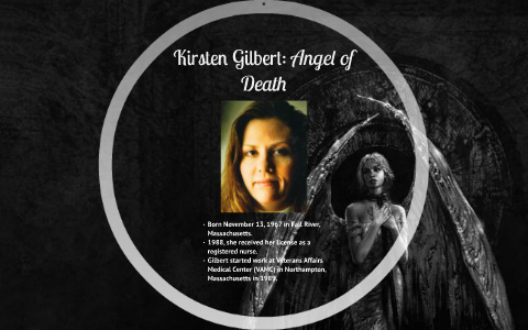 Kirsten Gilbert: Angel of Death by Sarah Grove on Prezi