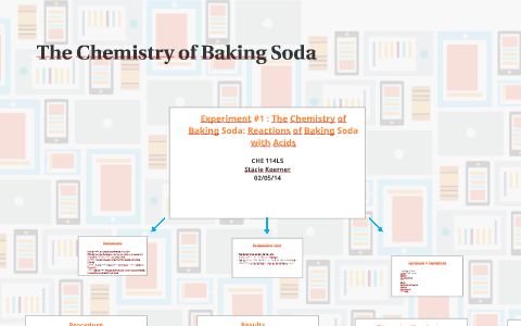 Experiment #1 : The Chemistry of Baking Soda by Stacie Koerner on Prezi