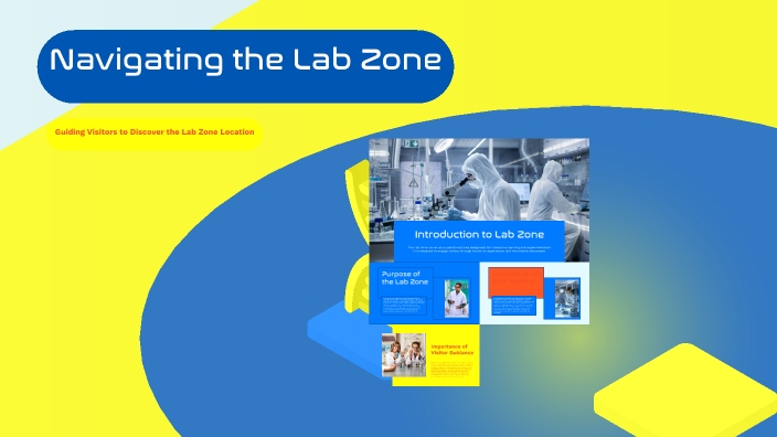 Navigating the Lab Zone by Iyad Al Hassanieh on Prezi