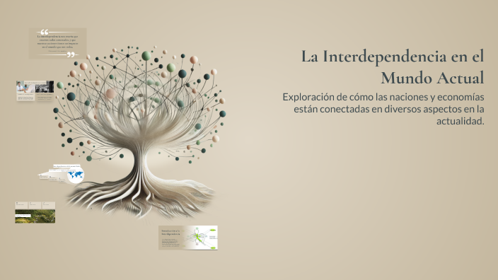 La Interdependencia en el Mundo Actual by yaquelyn Castillón León on Prezi