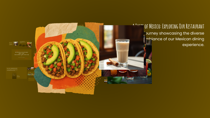 A Taste of Mexico: Exploring Our Restaurant by jose gonzalez on Prezi
