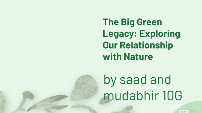 The Big Green Legacy: Exploring Our Relationship with Nature by Saad ...