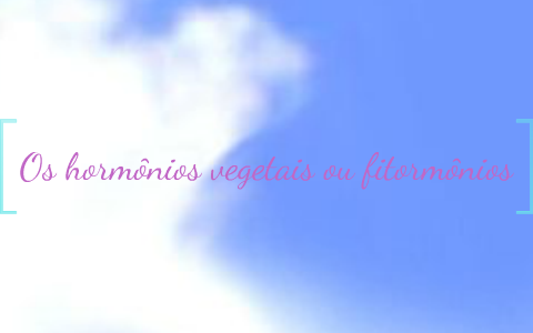 Os hormônios vegetais ou fitormônios by Amanda Pires on Prezi
