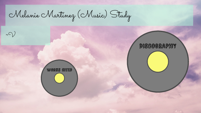 Melanie Martinez Music Study by Audrey Jones on Prezi