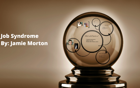 Job Syndrome by Jamie Morton on Prezi