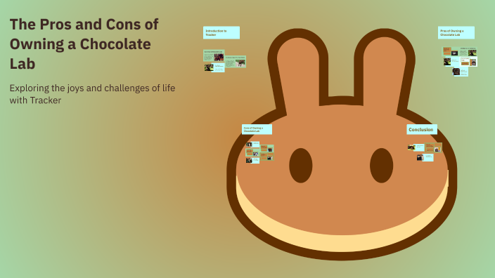 The Pros and Cons of Owning a Chocolate Lab by Jacey Troyer on Prezi