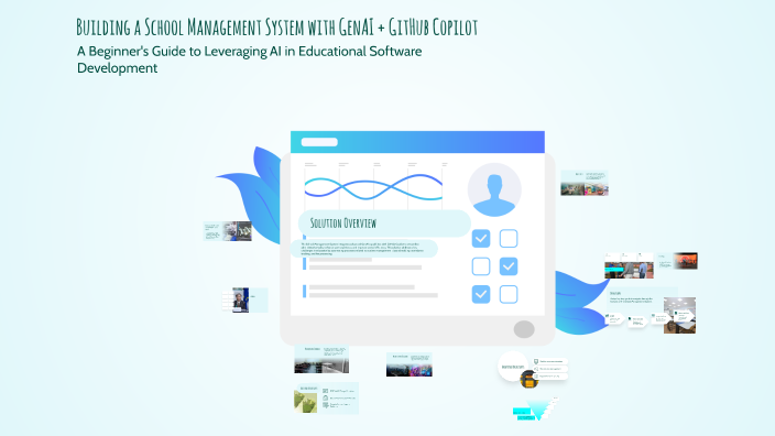 Building a School Management System with GenAI + GitHub Copilot by Tanuja Toke on Prezi