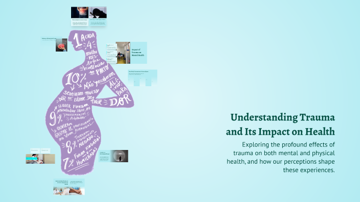 Understanding Trauma and Its Impact on Health by Megan Monte on Prezi