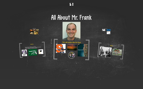 Mr. Frank by Chris Frank on Prezi