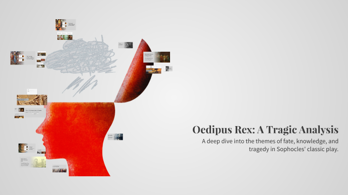 Oedipus Rex: A Tragic Analysis by Renad Ayman on Prezi