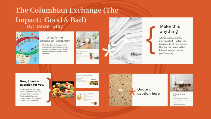 The Columbian Exchange, the good and the bad. by Janae Gray on Prezi