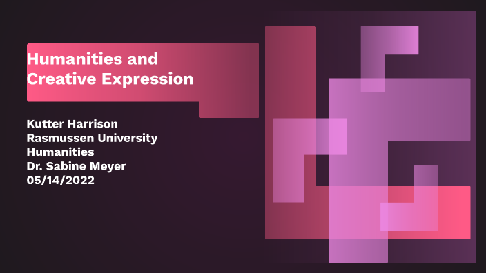 Humanities and Creative Expression by Alexandra Harrison on Prezi