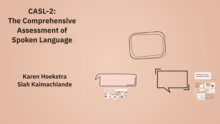 CASL-2: Comprehensive Assessment by Karen Hoekstra on Prezi