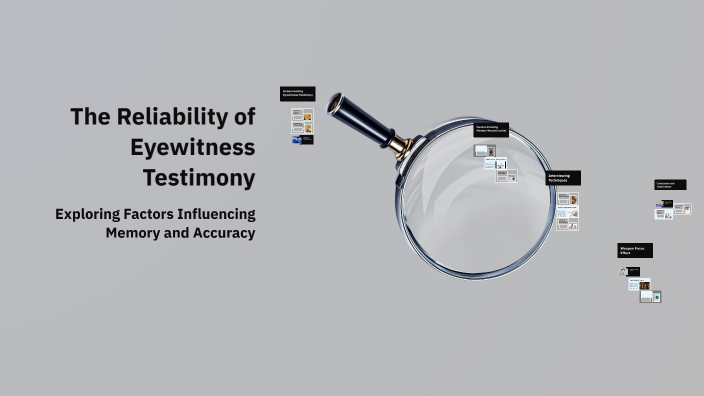 The Reliability of Eyewitness Testimony by Rudy Briseno on Prezi