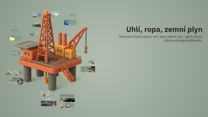 Uhlí, ropa, zemní plyn by Patrick Sch. on Prezi