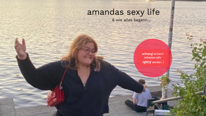amandas sexy life by Amanda Drozd on Prezi