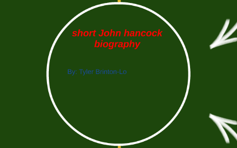 short John handcok biography by Tyler Brinton-Lo on Prezi