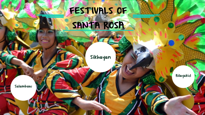 Festivals Of Santa Rosa by zeus yuridanglawshannytaning on Prezi